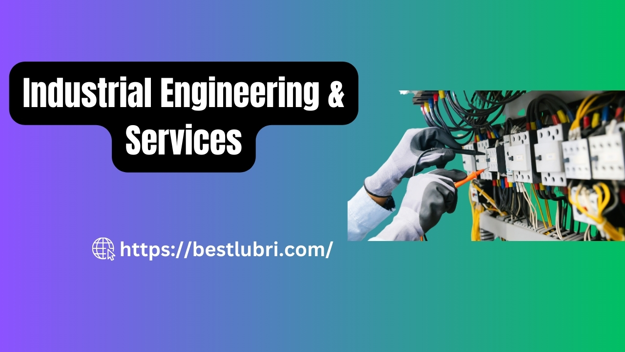 Industrial Engineering Services: Boosting Efficiency & Innovation
